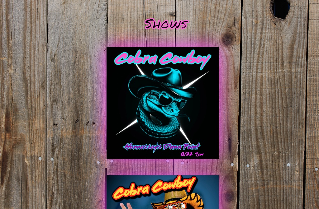 Cobra Cowboy — shows