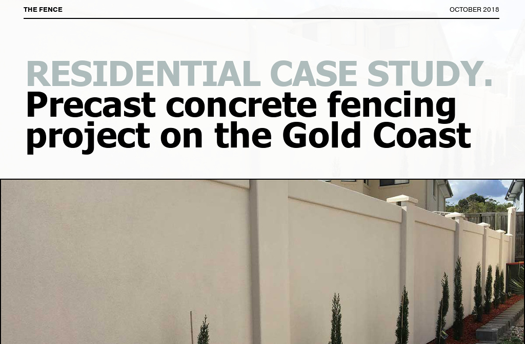 The Fence - October 2018 — Case Study: Residential precast concrete fencing project