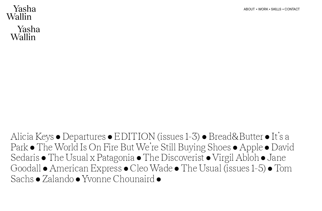 Yasha Wallin -Editor & Creative Director — Yasha Wallin - Work