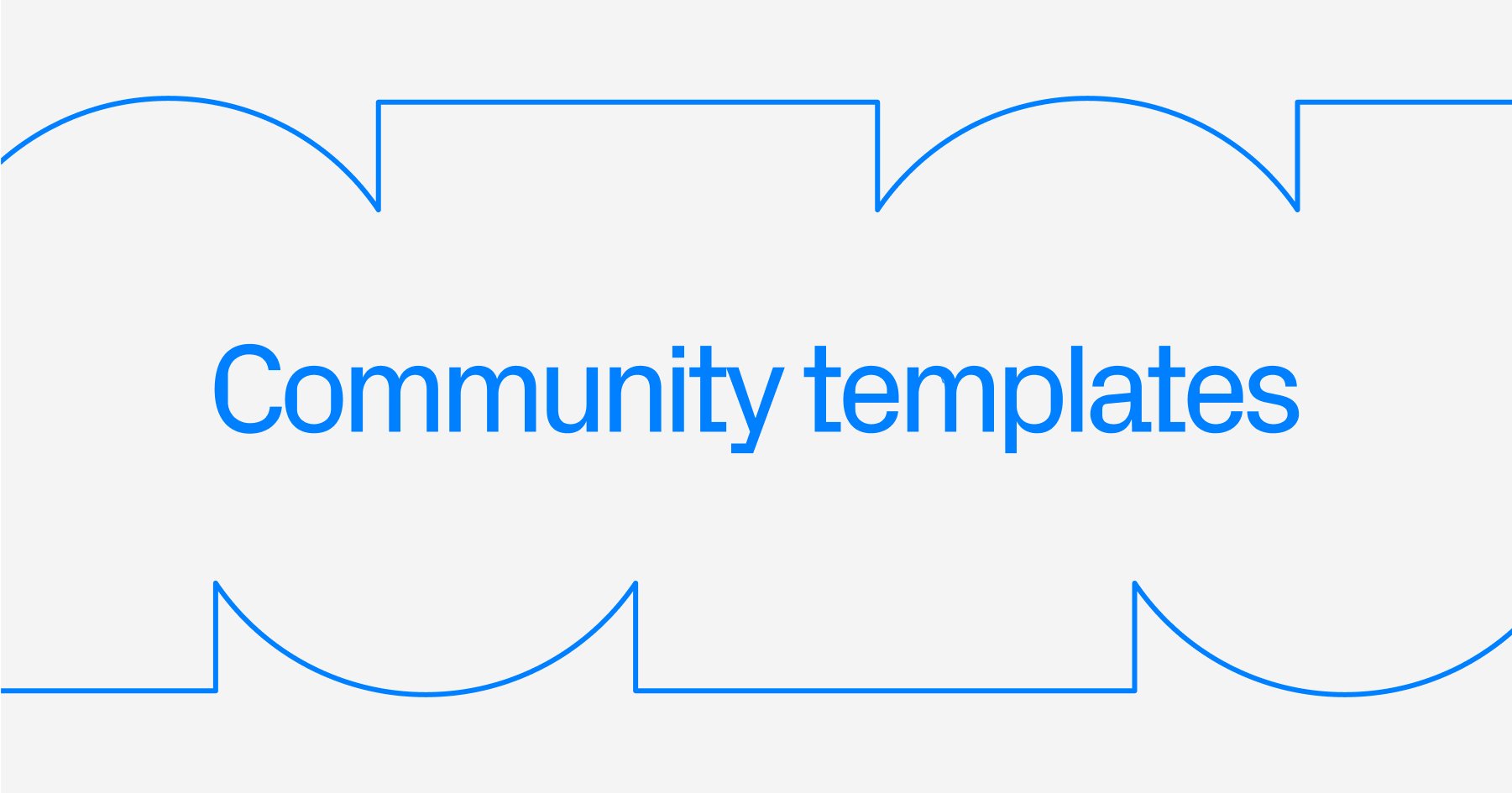 Community templates